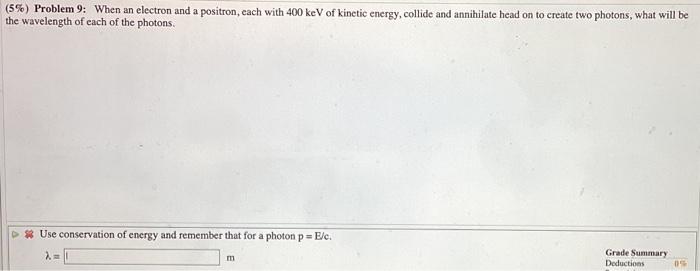 Solved (5\%) Problem 9: When an electron and a positron, | Chegg.com
