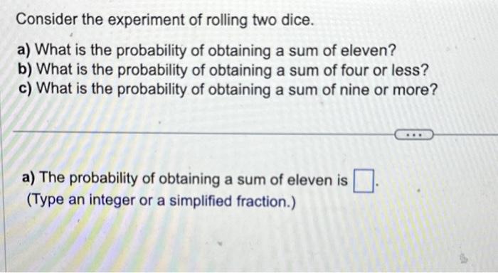 Solved Consider the experiment of rolling two dice. a) What | Chegg.com