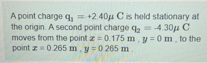 Solved A point charge q1=+2.40μC is held stationary at the | Chegg.com
