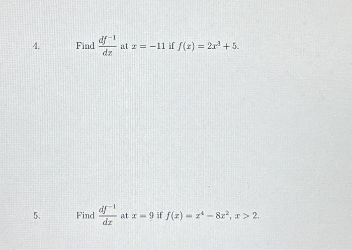 Solved 4. 5. Find Find df-1 dx df-1 dx at x = -11 if f(x) = | Chegg.com