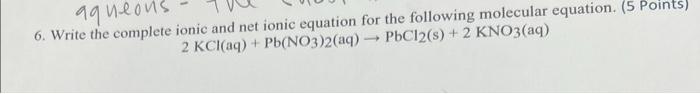 Solved 6. Write the complete ionic and net ionic equation | Chegg.com