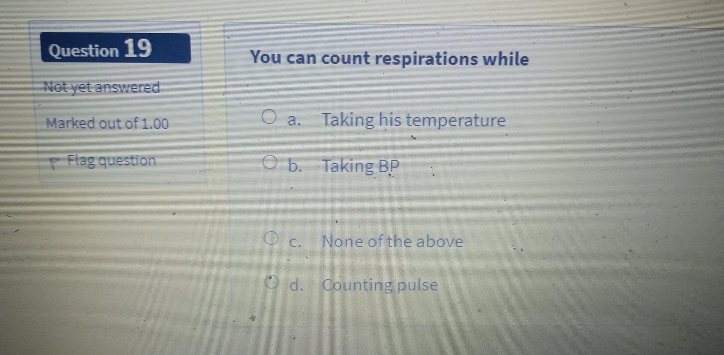 Solved Question 19 You can count respirations while Not yet | Chegg.com