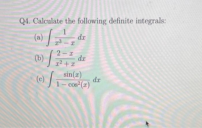 Solved Q4. Calculate the following definite integrals: (a) | Chegg.com
