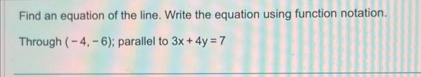 Solved Find an equation of the line. Write the equation | Chegg.com