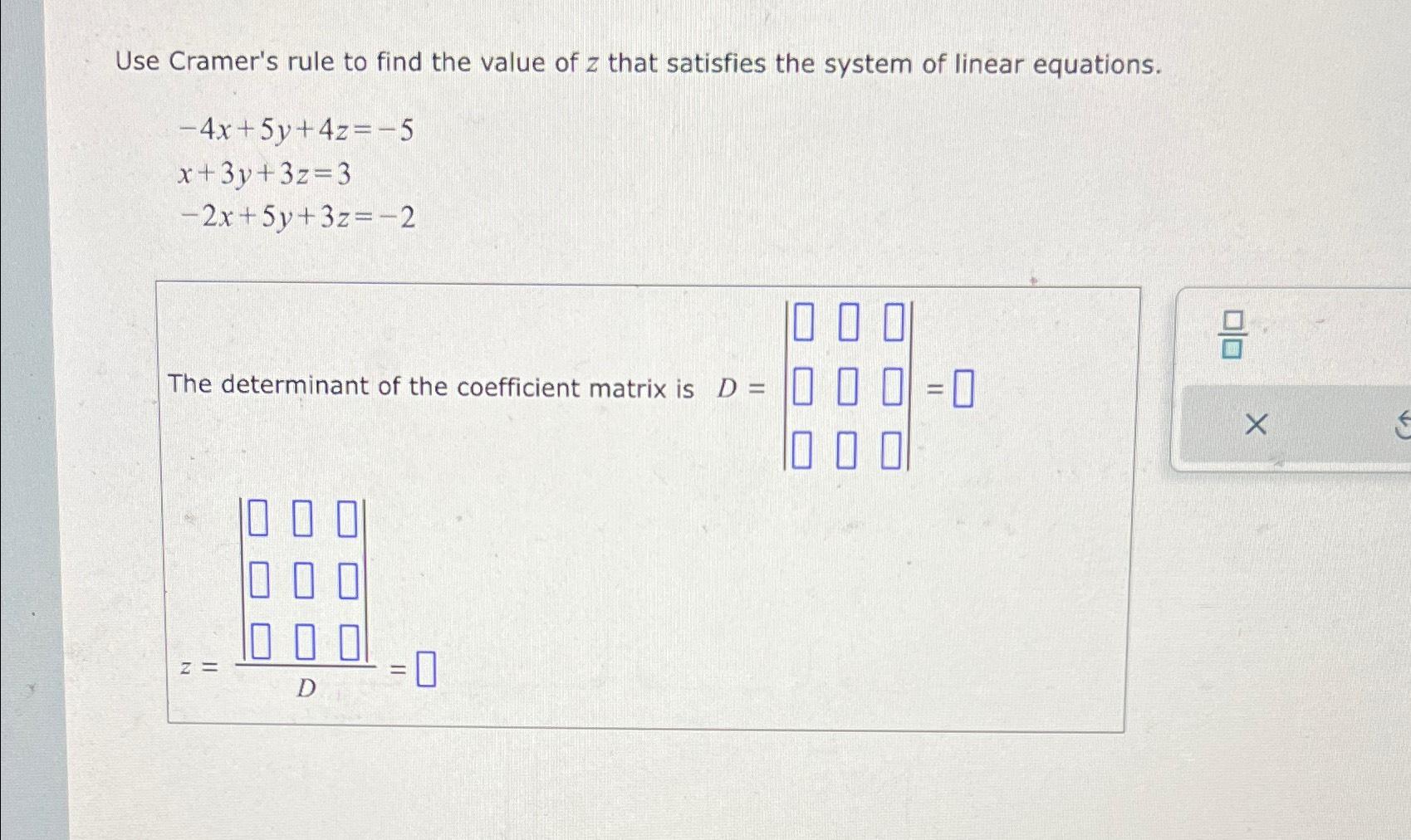 Solved Use Cramer's rule to find the value of z ﻿that | Chegg.com