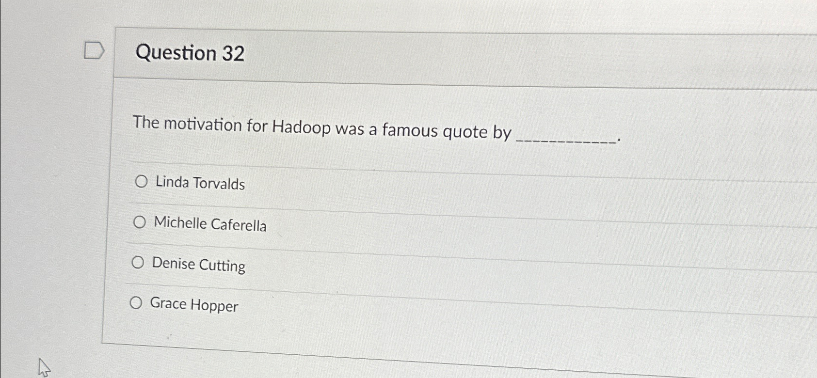 Solved Question 32The motivation for Hadoop was a famous | Chegg.com