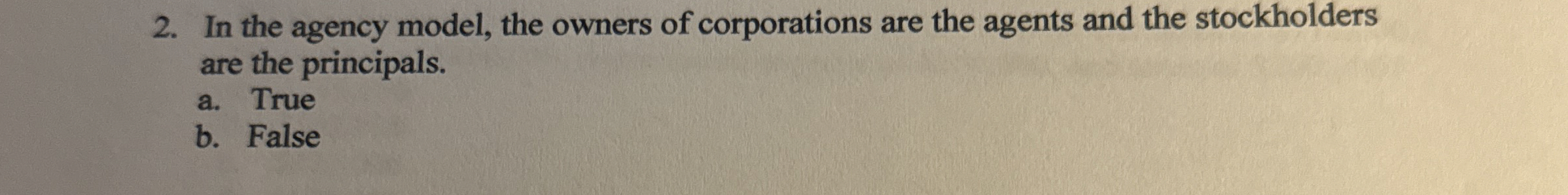 Solved In the agency model, the owners of corporations are | Chegg.com