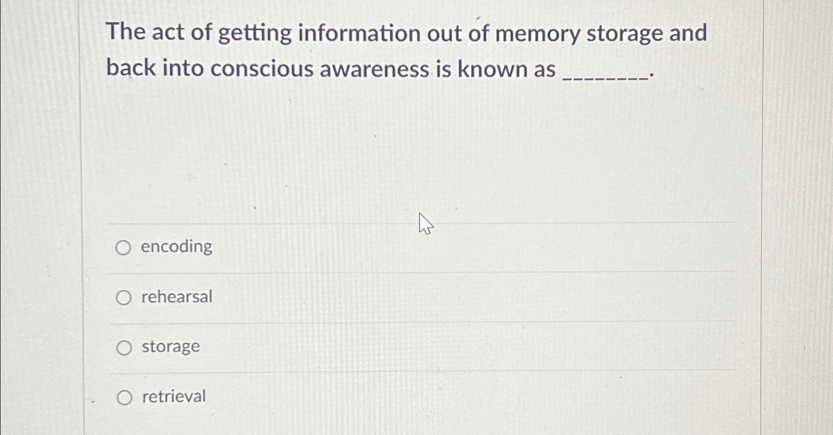 Solved The act of getting information out of memory storage | Chegg.com