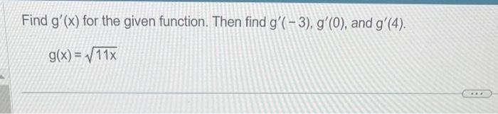 Solved Find g′(x) for the given function. Then find | Chegg.com