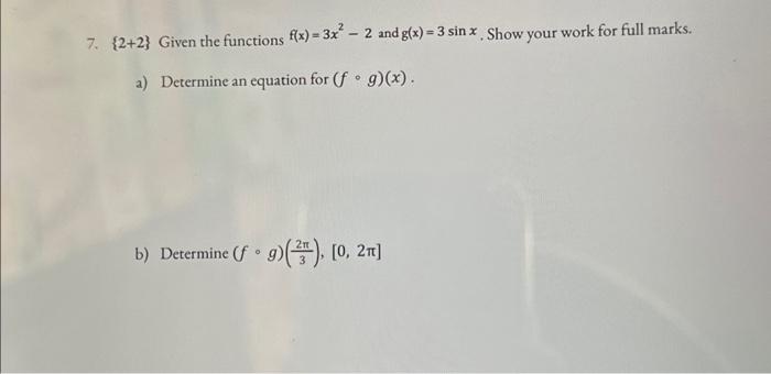 Solved 7. {2+2} Given the functions f(x)=3x2−2 and | Chegg.com