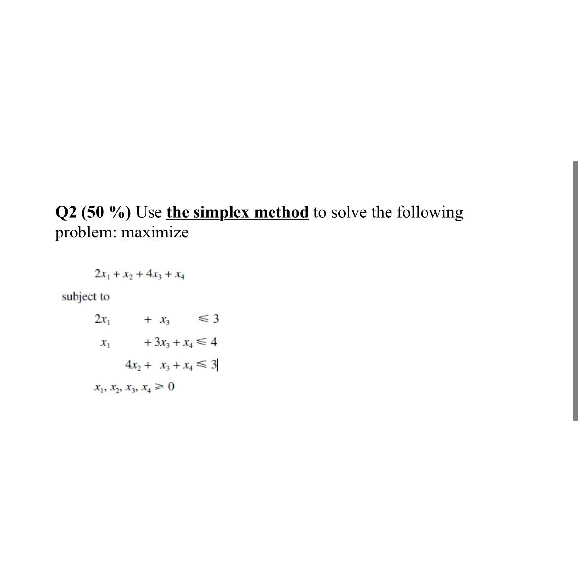Solved Q2 (50%) ﻿Use the simplex method to solve the | Chegg.com