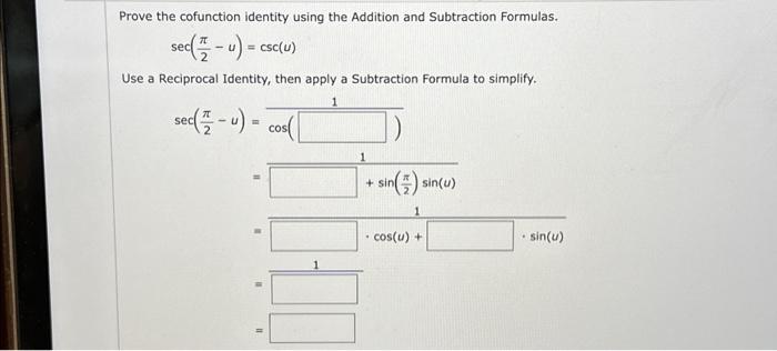 Prove the cofunction identity using the Addition and | Chegg.com