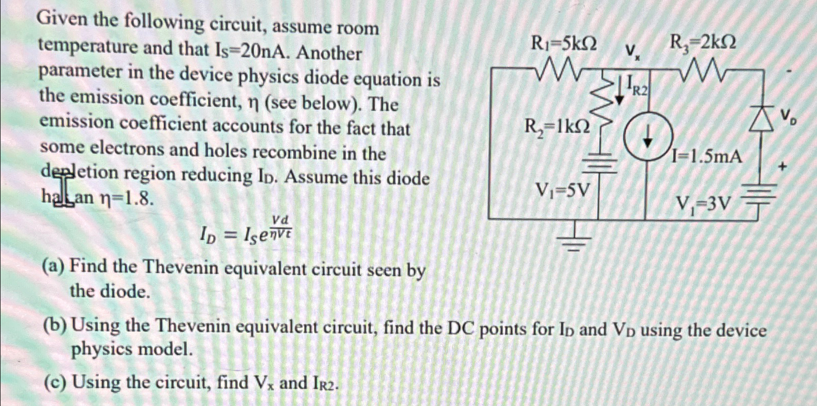 Given the following circuit, assume room temperature | Chegg.com