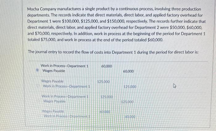 Solved Mocha Company manufactures a single product by a | Chegg.com
