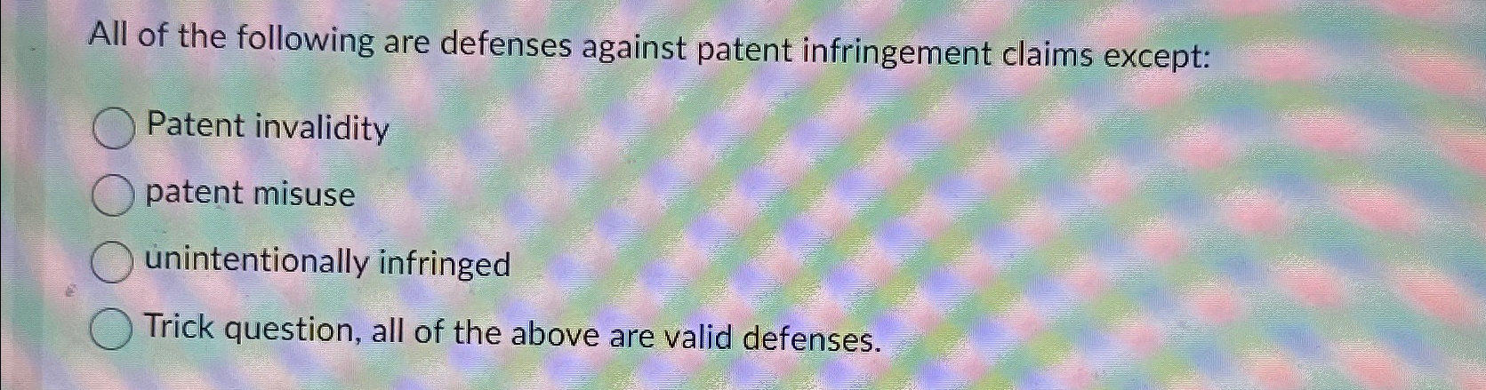 Solved All of the following are defenses against patent | Chegg.com