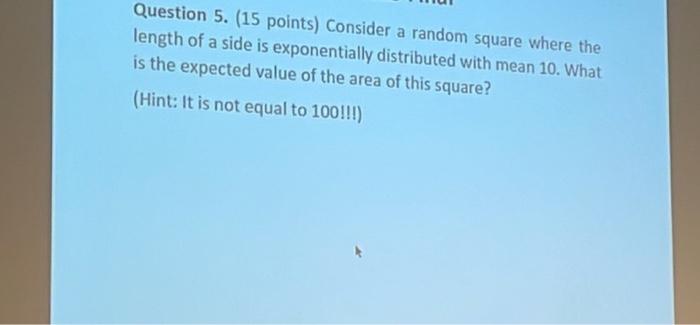 Solved Question 5. ( 15 points) Consider a random square | Chegg.com Solved Question 5. ( 15 points) Consider a random square | Chegg.com