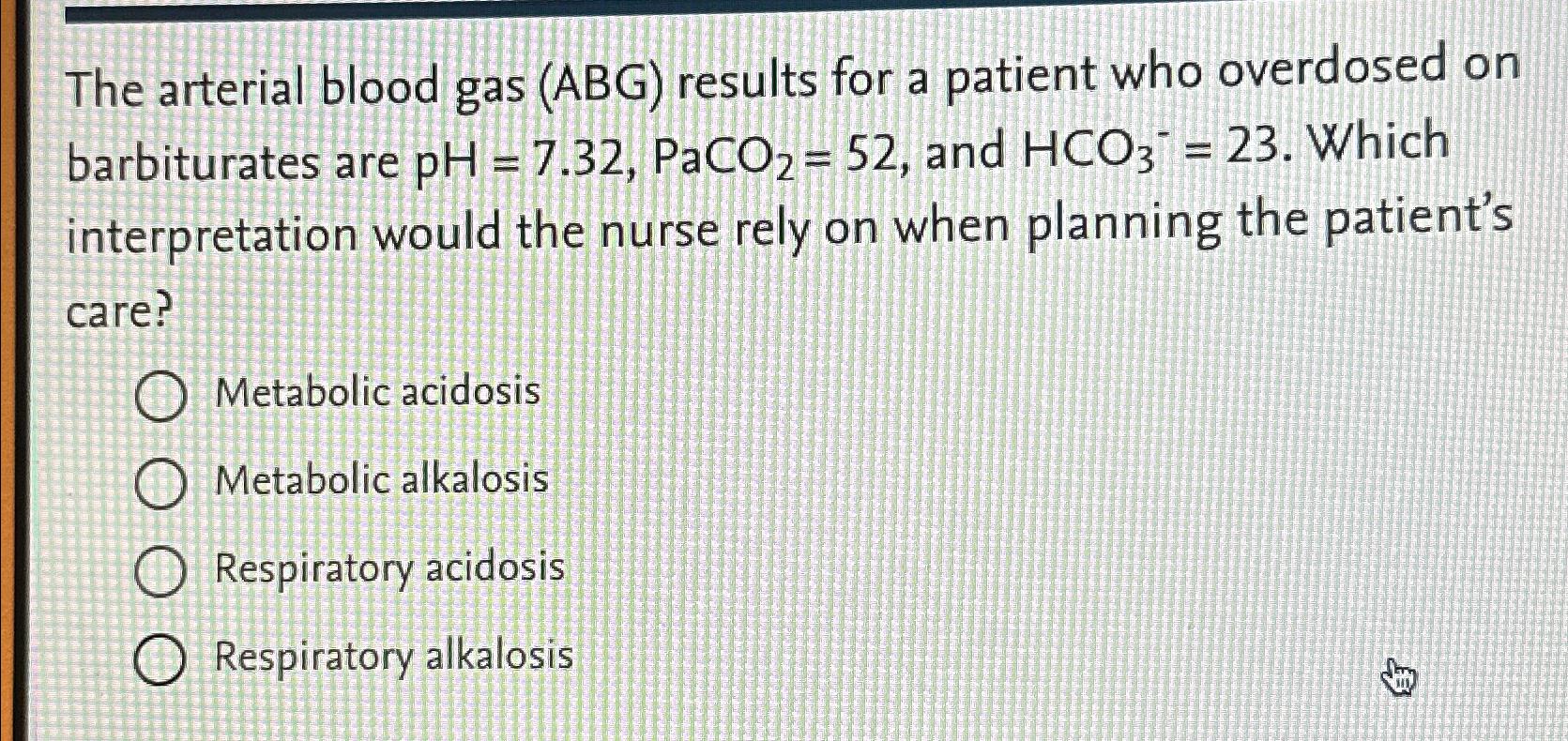 Solved The arterial blood gas (ABG) ﻿results for a patient | Chegg.com