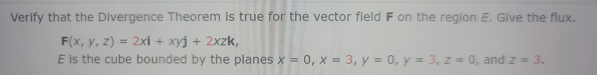 Solved Verify that the Divergence Theorem is true for the | Chegg.com