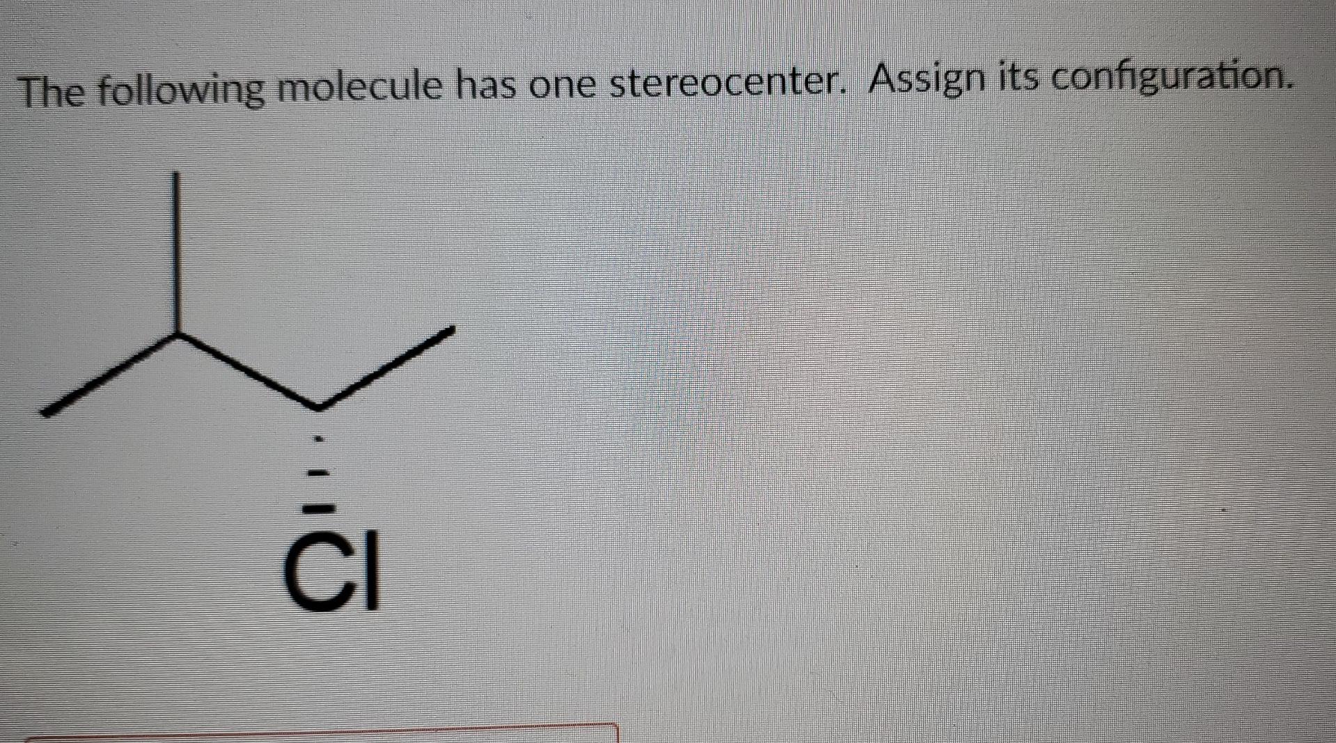 Solved The following molecule has one stereocenter. Assign | Chegg.com