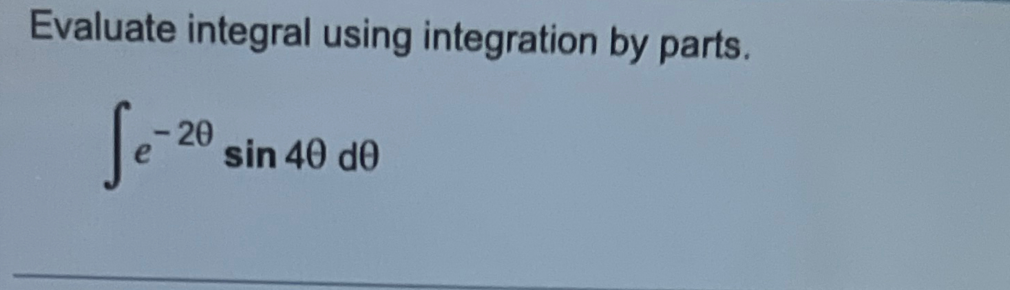 Solved Evaluate integral using integration by | Chegg.com