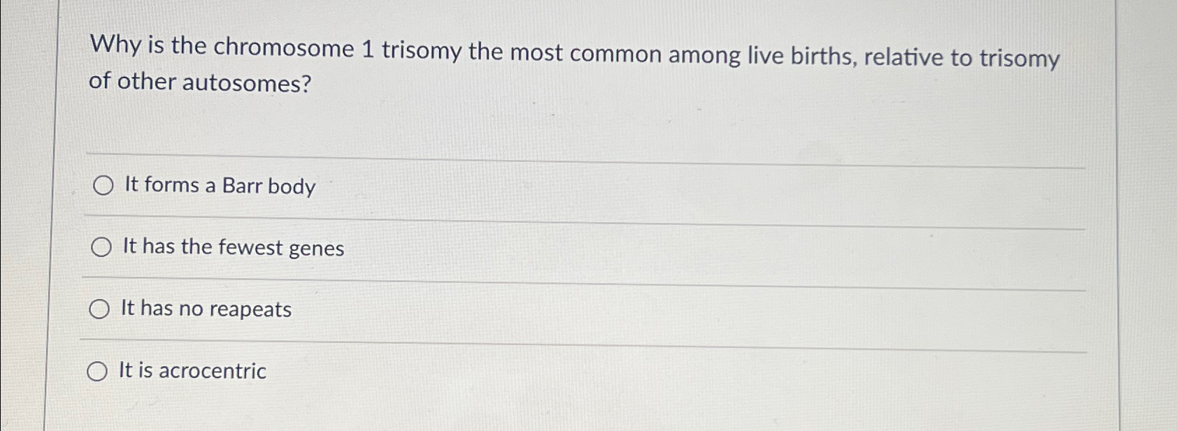 Solved Why is the chromosome 1 ﻿trisomy the most common | Chegg.com