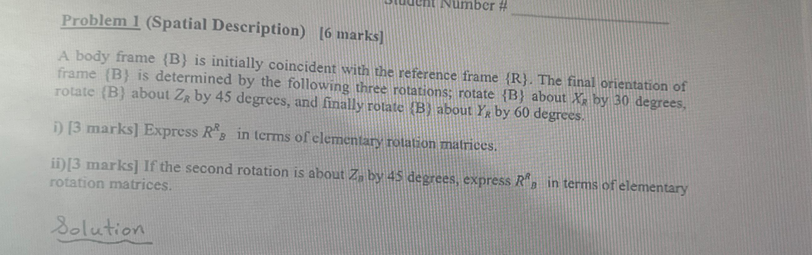 Solved Problem 1 (Spatial Description) [6 marks]\\nA body | Chegg.com