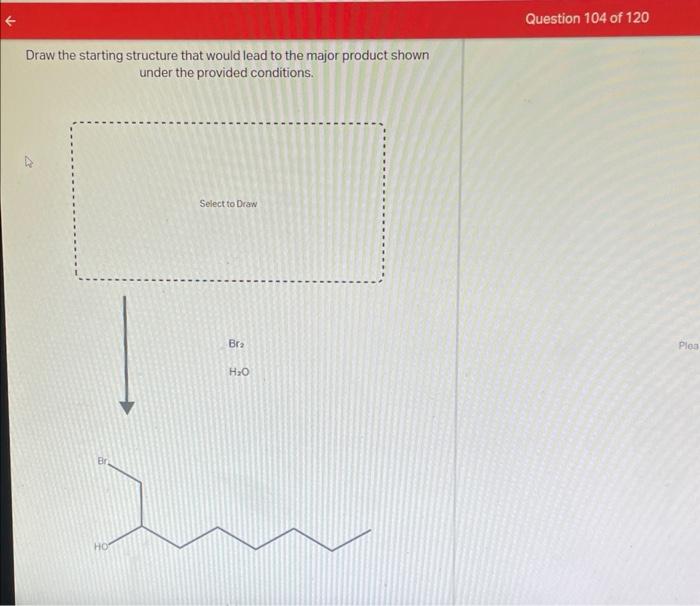Solved Draw the starting structure that would lead to the | Chegg.com