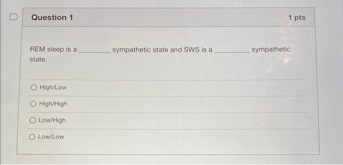 Solved REM sleep is a sympathetic state and SWS is a | Chegg.com