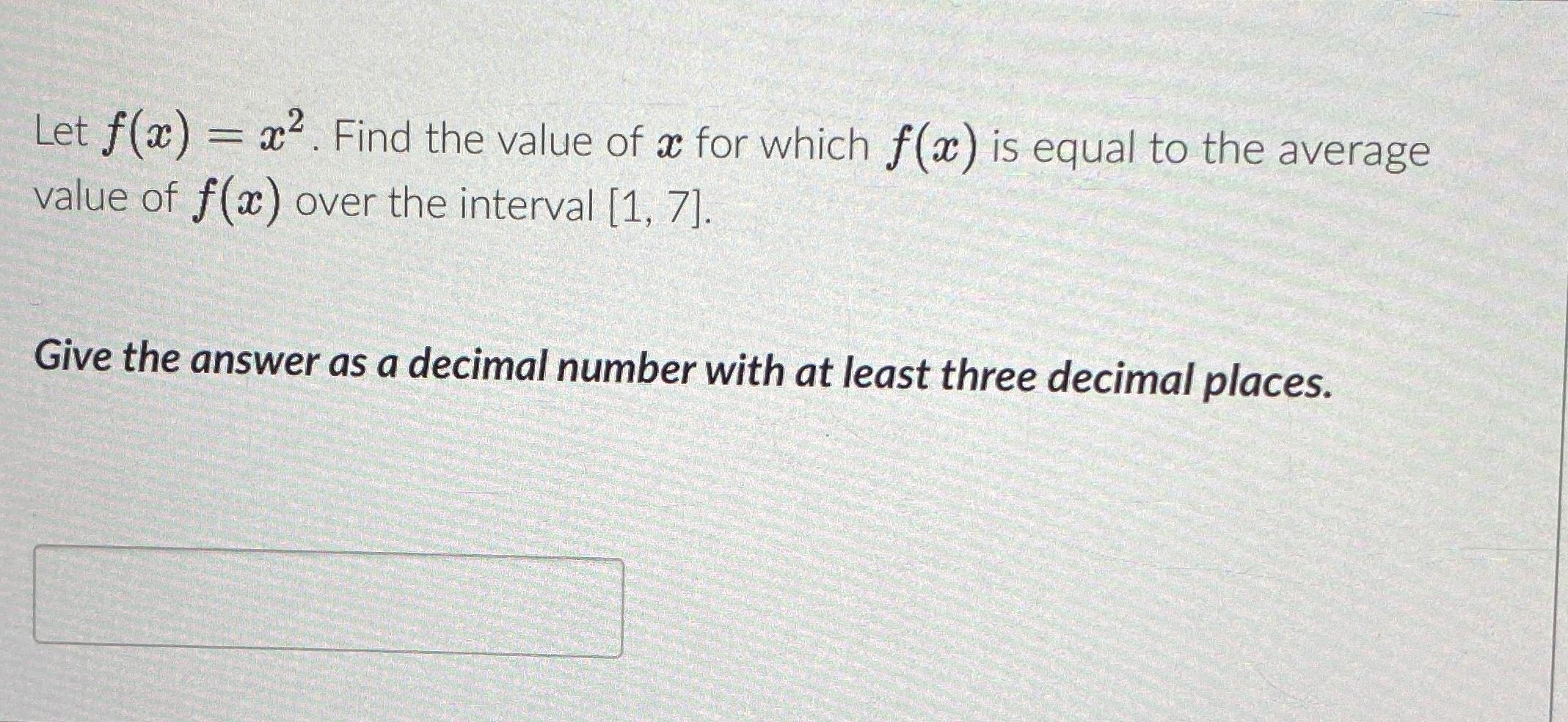 Solved Let f(x)=x2. Find the value of x for which f(x) is | Chegg.com Solved Let f(x)=x2. Find the value of x for which f(x) is | Chegg.com