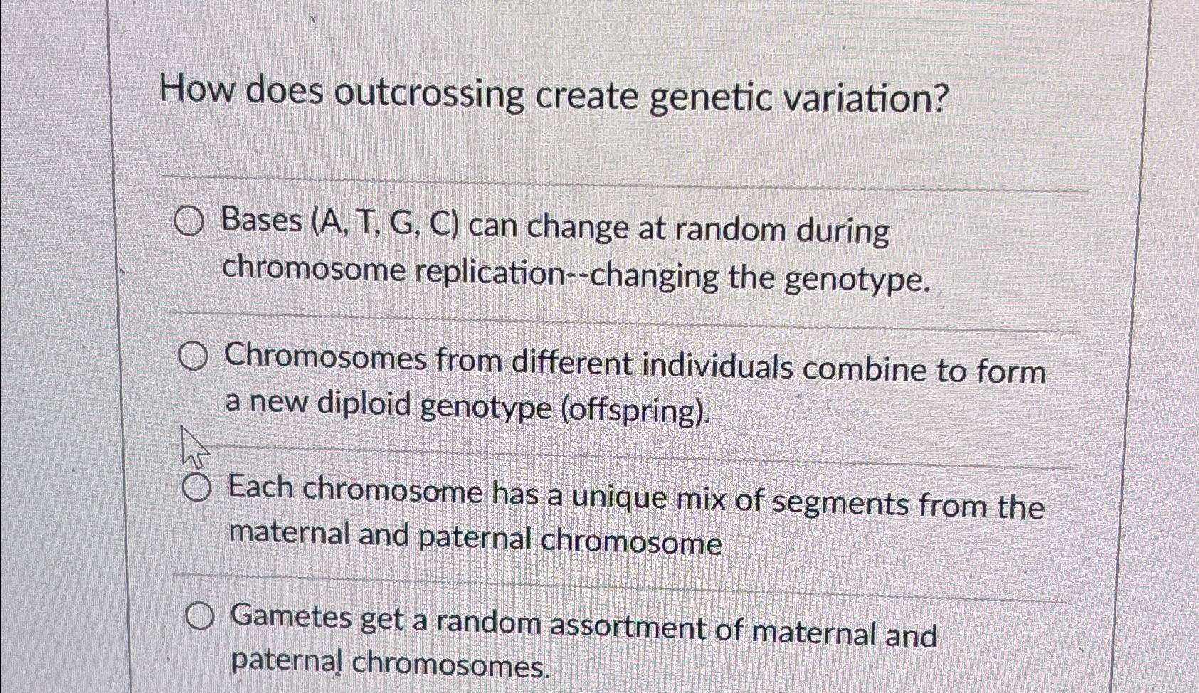 Solved How does outcrossing create genetic variation?Bases | Chegg.com