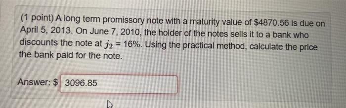 Solved (1 point) A long term promissory note with a maturity | Chegg.com