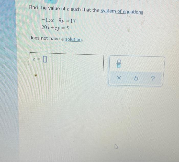 Solved Find the value of c such that the system of equations | Chegg.com