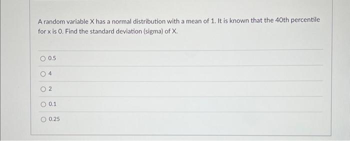 Solved A random variable X has a normal distribution with a | Chegg.com