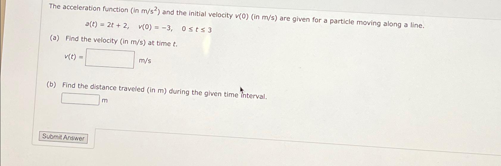 Solved The acceleration function (in ms2 ) ﻿and the initial | Chegg.com
