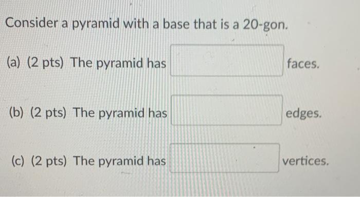 Solved Consider a pyramid with a base that is a 20-gon. (a) | Chegg.com