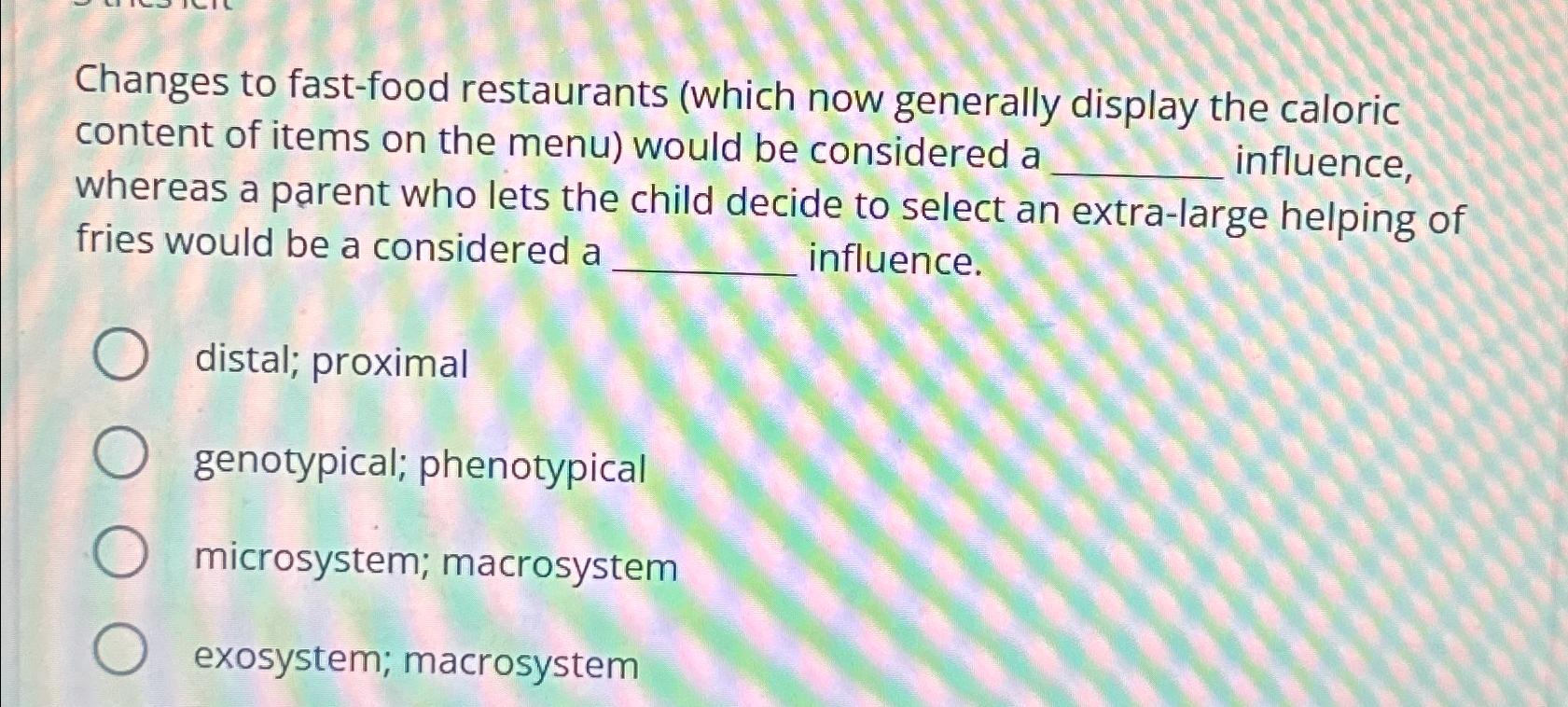 Solved Changes to fast-food restaurants (which now generally | Chegg.com