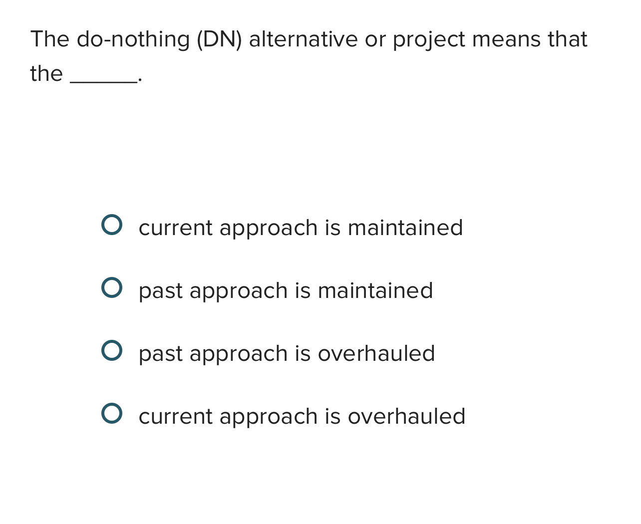 Solved The do-nothing (DN) ﻿alternative or project means | Chegg.com