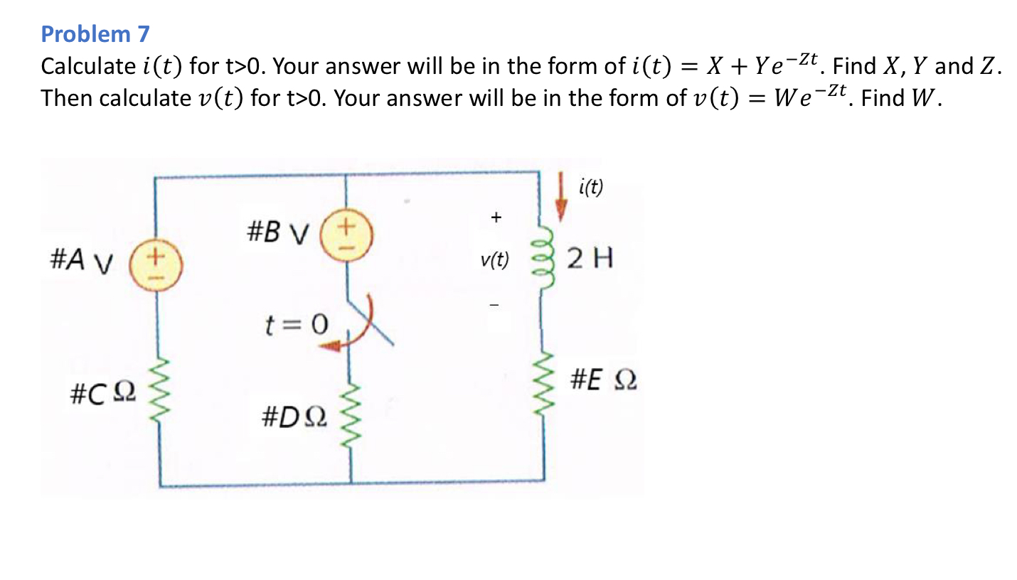 Solved #A=25, ﻿#B=40, ﻿#C=12, ﻿#D=9, ﻿#E=7Calculate i(t) | Chegg.com