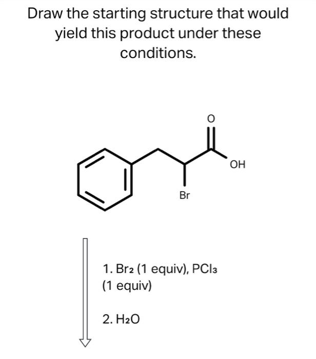 Solved Draw the starting structure that would yield this | Chegg.com