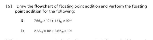 Solved [5] Draw the flowchart of floating point addition and | Chegg.com