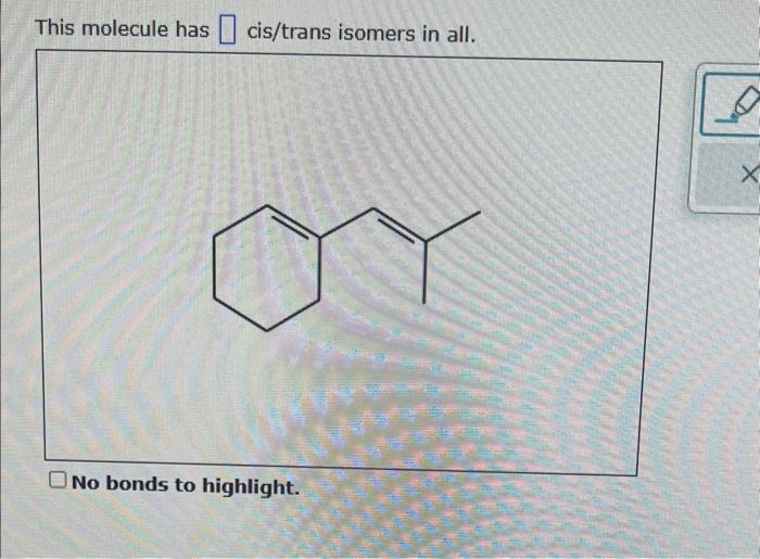 Solved need help pls! How many cis/trans isomers does this | Chegg.com