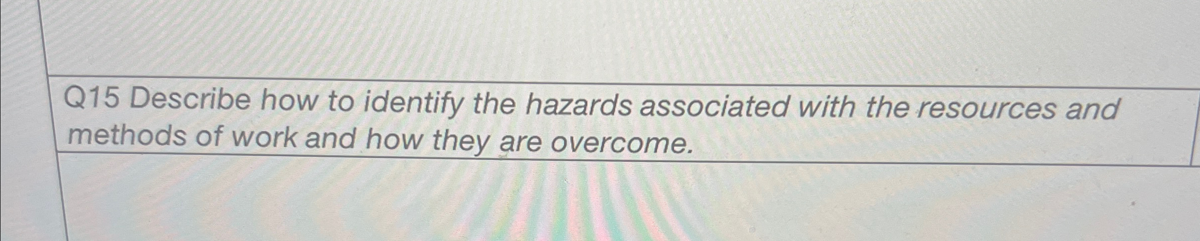 Solved Q15 ﻿Describe how to identify the hazards associated | Chegg.com