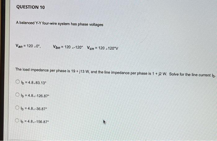 Solved QUESTION 10 A balanced Y-Y four-wire system has phase | Chegg.com