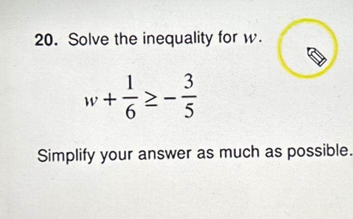 Solved 20. Solve the inequality for w. 3 5 Simplify your | Chegg.com