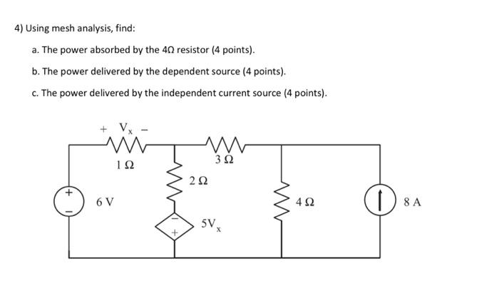Solved 4) Using mesh analysis, find: a. The power absorbed | Chegg.com