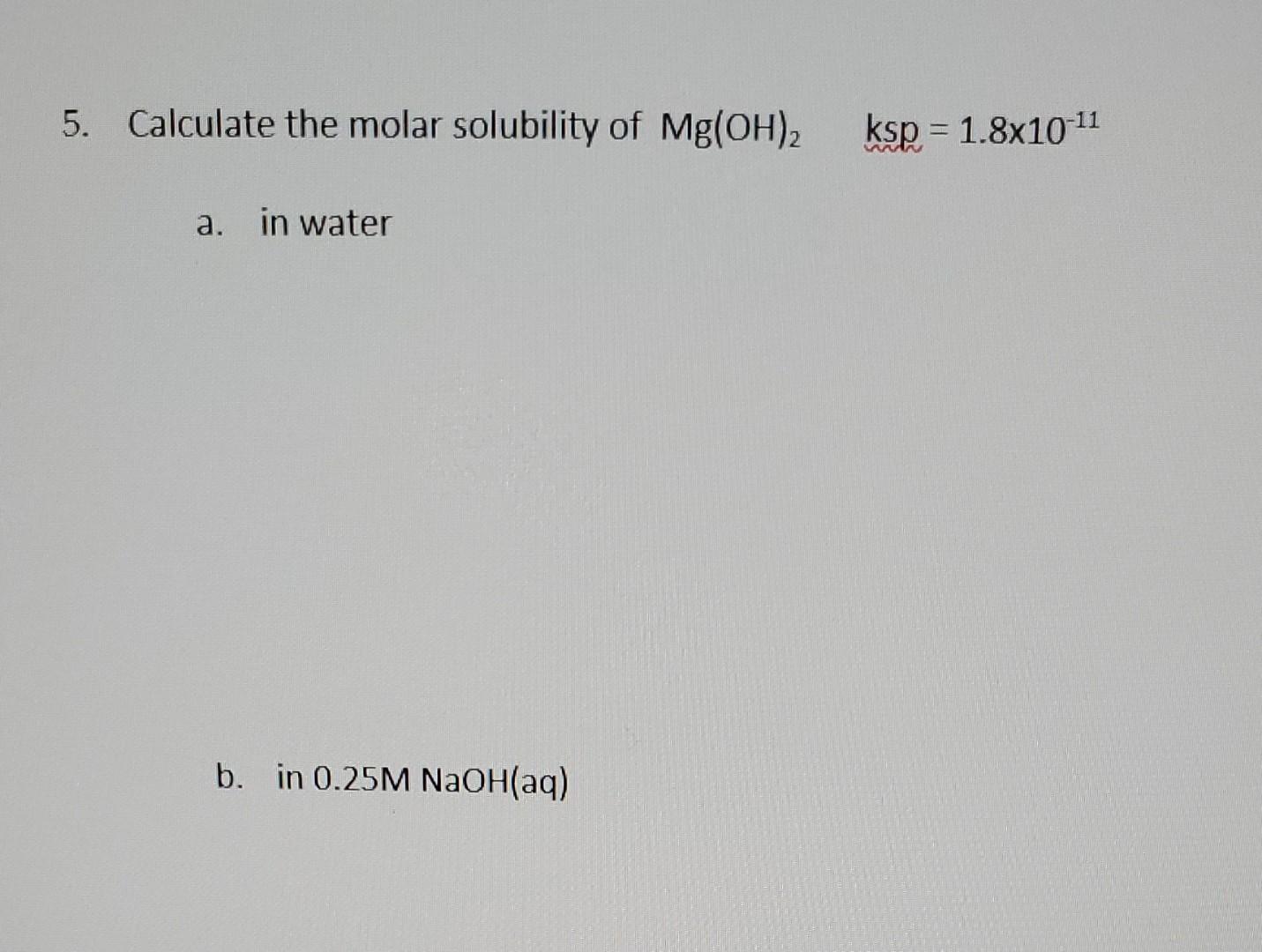 Solved 5. Calculate the molar solubility of | Chegg.com