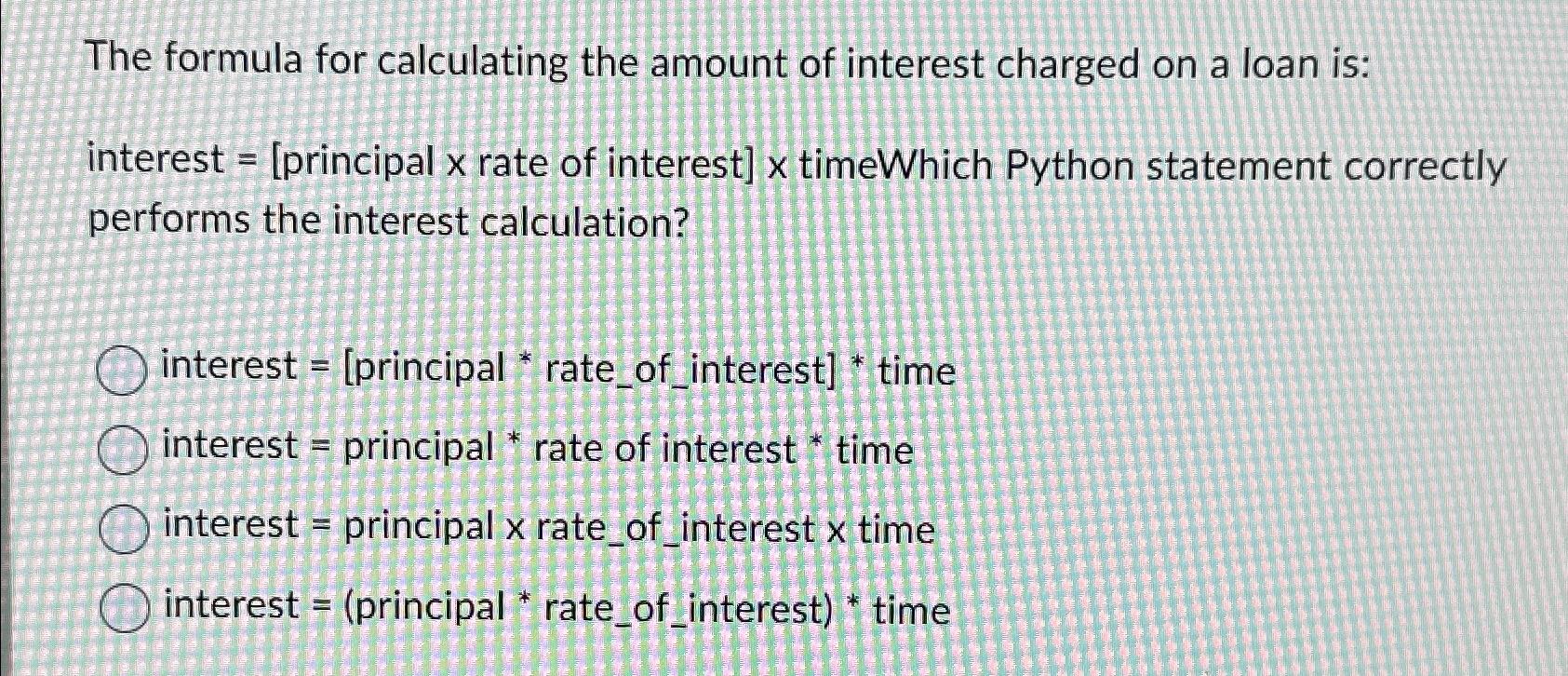 Solved The formula for calculating the amount of interest | Chegg.com