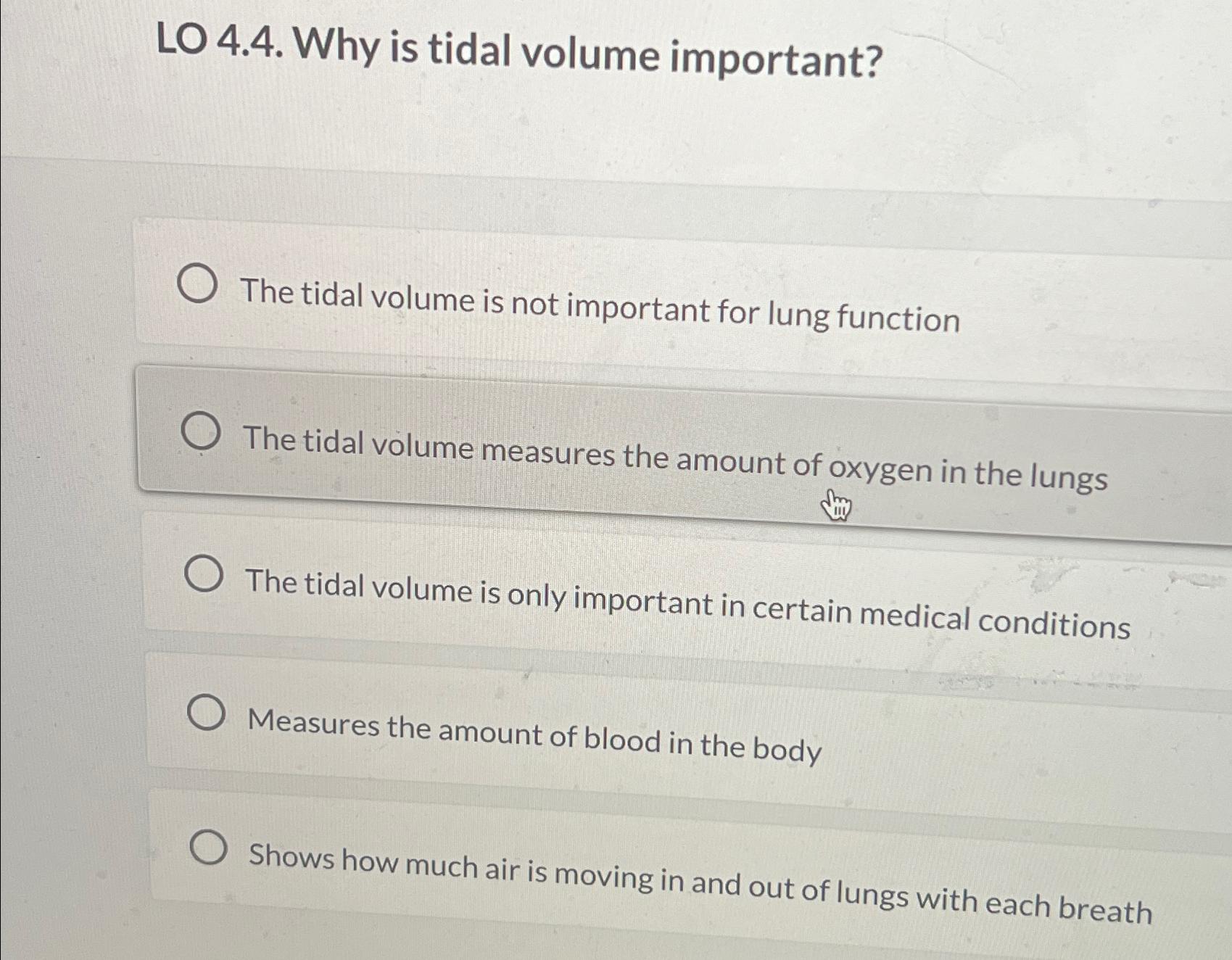 Solved LO 4.4. ﻿Why is tidal volume important?The tidal | Chegg.com