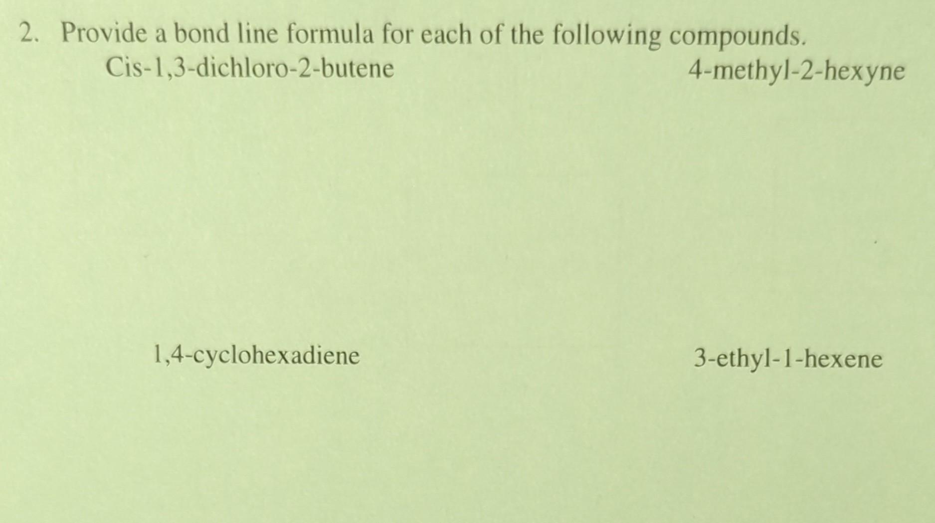 Solved 2. Provide a bond line formula for each of the | Chegg.com