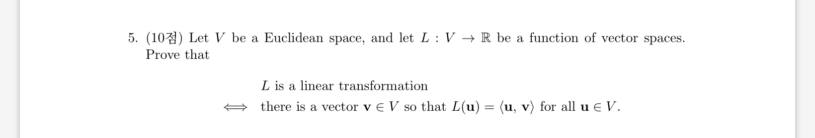 Solved (10점) Let V be a Euclidean space, and let L:V→R be | Chegg.com Solved (10점) Let V be a Euclidean space, and let L:V→R be | Chegg.com